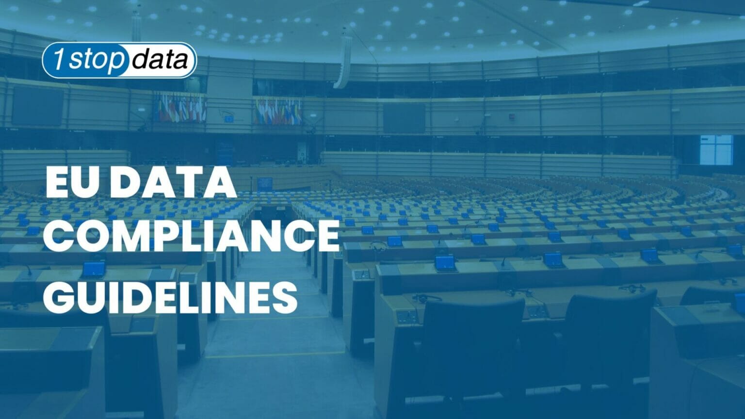 New EU Data Compliance Guidelines | B2B Marketing | 1StopData.com